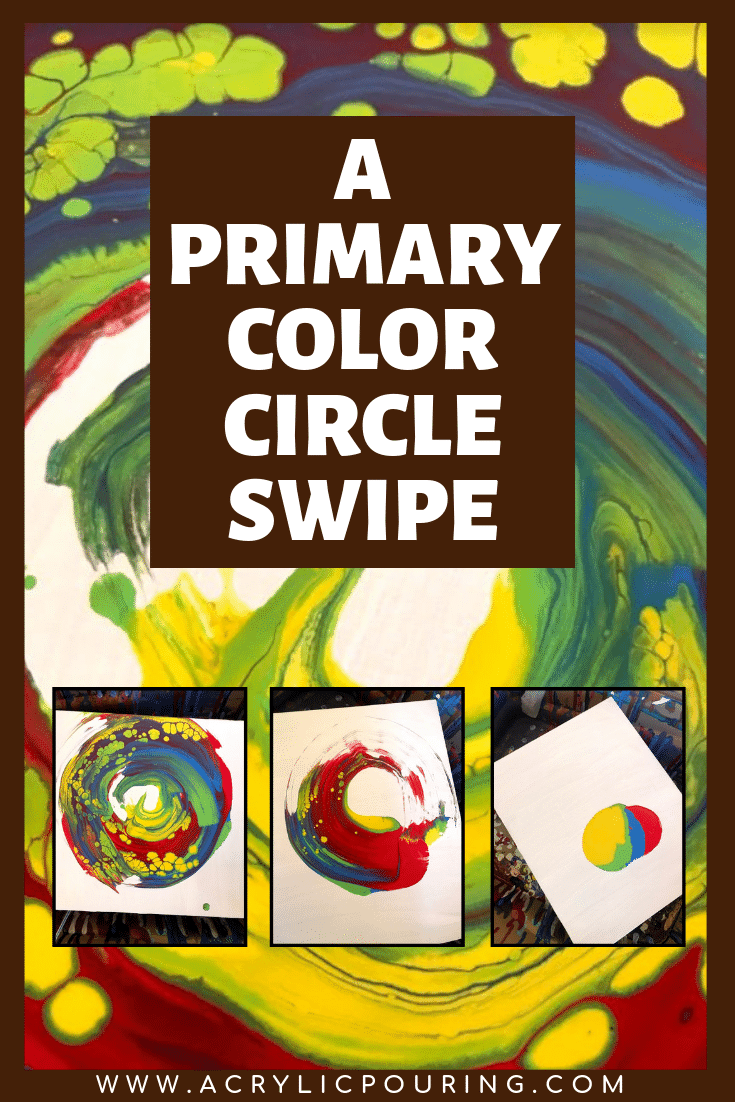 A Circle Swipe With Primary Colors | AcrylicPouring.com