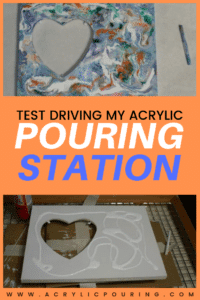 Test Driving my Acrylic Pouring Station - AcrylicPouring.com
